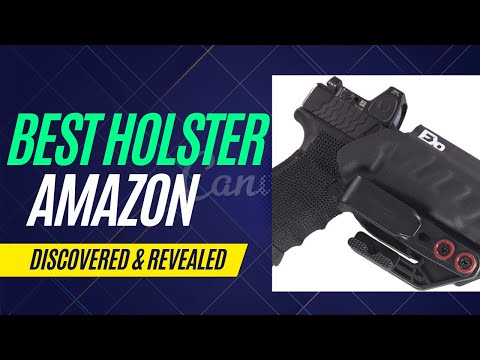 What’s the Best Holster you can buy on Amazon?