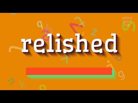 How to say "relished"! (High Quality Voices)