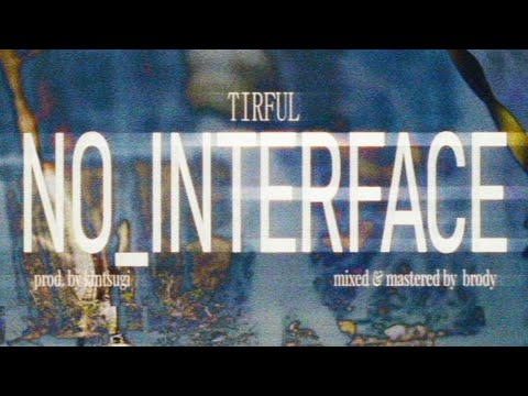 Tirful – NO_INTERFACE (Official Video)