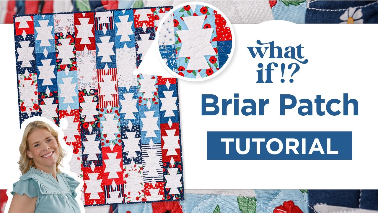 Easy To Make Red, White, & Blue Quilt | What If Series - Briar Patch With Natalie Doan