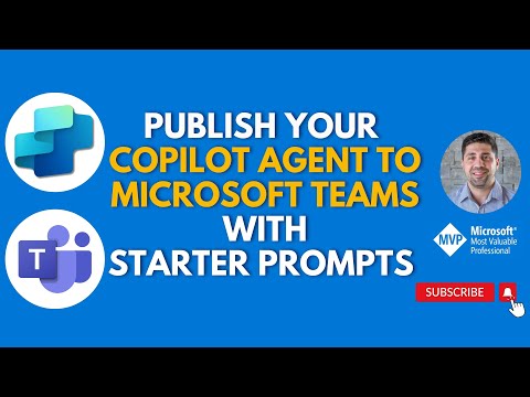 How to Publish Your Copilot Agent to Microsoft Teams and Microsoft 365 with Starter Prompts