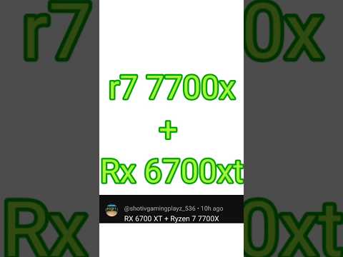 Ryzen 7 7700x + Rx 6700 XT