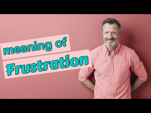 Frustration | Meaning of frustration