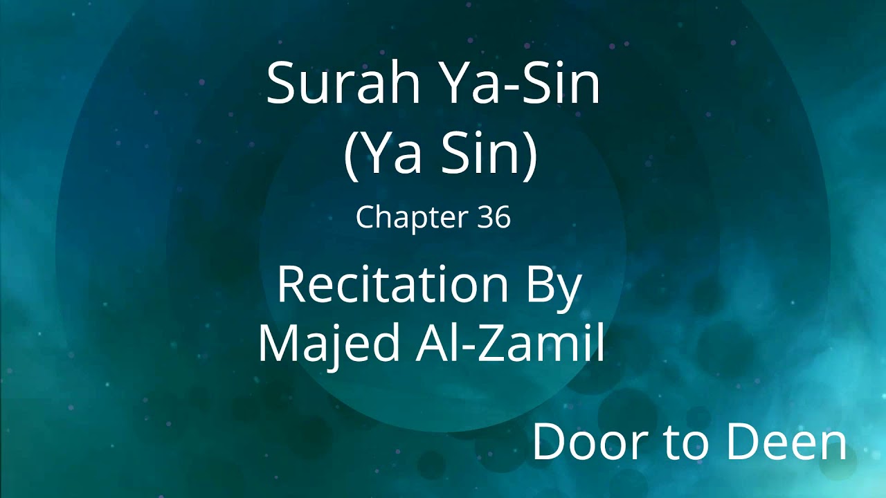 Surah Ya Sin Ya Sin Majed Al Zamil r Quran Recitation