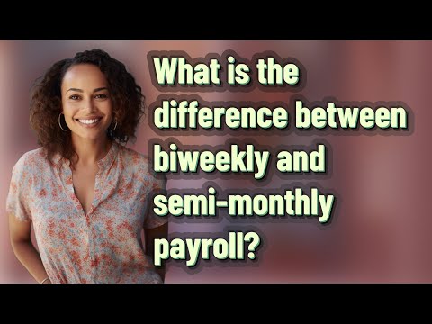 What is the difference between biweekly and semi-monthly payroll?