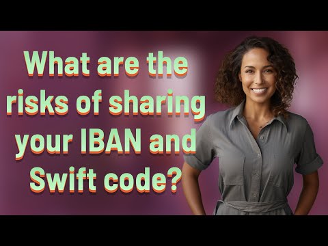 What are the risks of sharing your IBAN and Swift code?