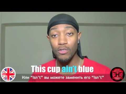 Using the word "AIN'T"