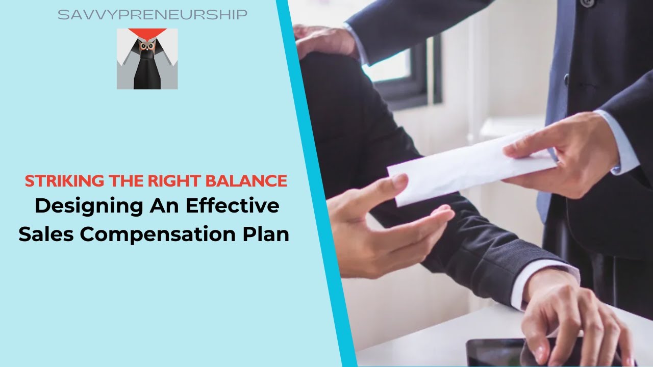 How to Design an Effective Sales Compensation Plan