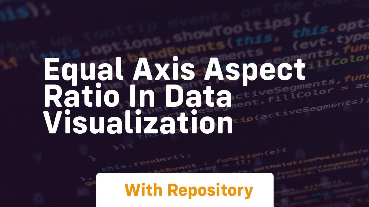 equal axis aspect ratio in data visualization