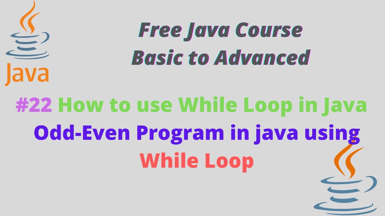 #22 How to use While Loop in  Java | Odd Even Program in java using While Loop