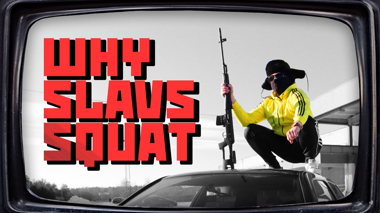 Why Slavs Squat