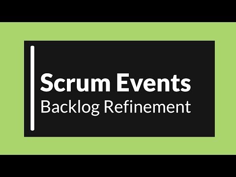 Scrum Events: Backlog Refinement