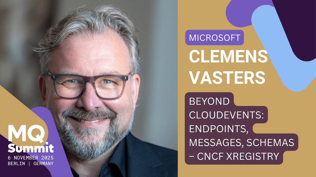 Beyond CloudEvents: Endpoints, Messages, Schemas – CNCF xRegistry Clemens Vasters | MQ Summit 2025
