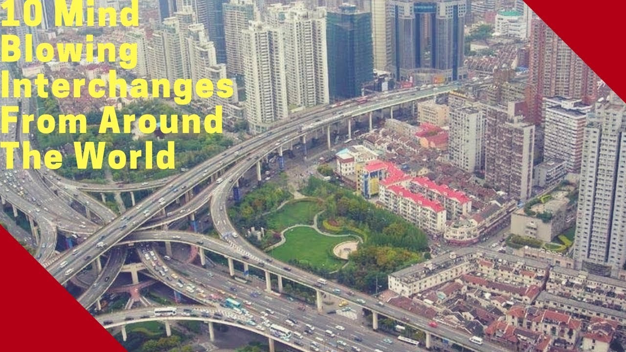 10 Mind Blowing Interchanges From Around The World