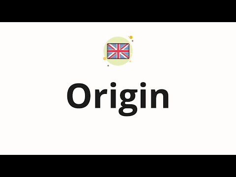 How to pronounce Origin