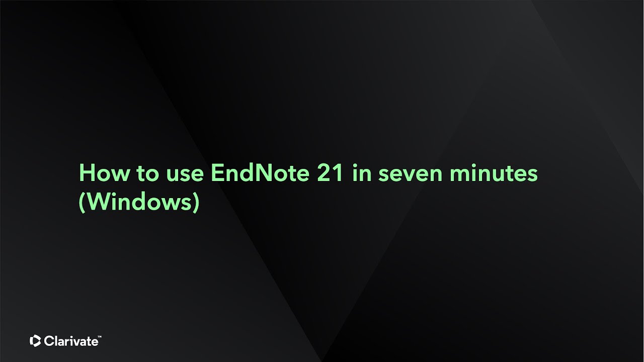 How to use EndNote 21 in seven minutes (Windows)