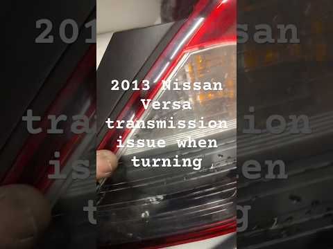 2013 Nissan Versa 1.6 transmission acting up P0705 P1588 water in tail light #automobile #mechanic