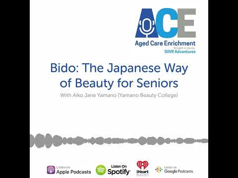 Bido: The Japanese Way of Beauty for Seniors with Aiko Jane Yamano