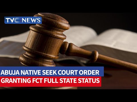 Abuja Native Seek Court Order Granting FCT Full State Status