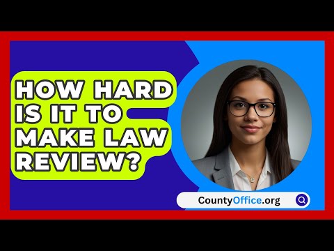 How Hard Is It to Make Law Review? - CountyOffice.org