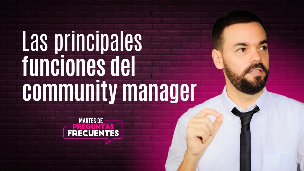 🤓 ¿Cuáles Son Las Funciones Del Community Manager? ▶︎ [032]