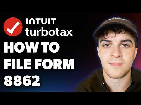 How to File Form 8862 on Turbotax (Full 2025 Guide)
