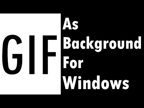 How To Set GIF As Wallpaper In Windows