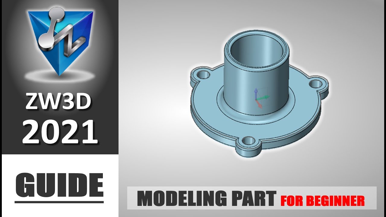 ZW3D 2021 Part Modeling Guide Basic Tutorial For Beginner