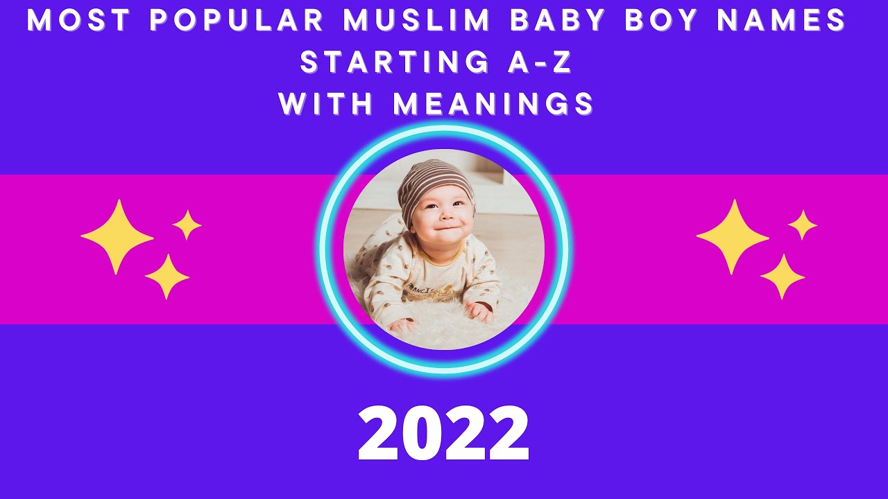 100 Most Popular Muslim Baby Boy Names with Meanings 2022 | Islamic baby names for boys | Baby Names
