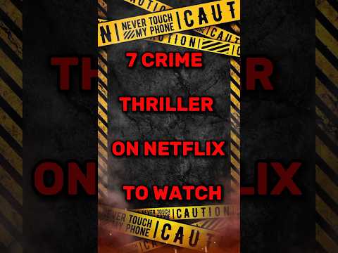 7 crime thriller on Netflix to watch #shorts #crime #thriller