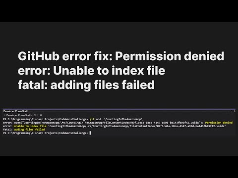 GitHub error fix : Permission denied, error: unable to index file when using git add command