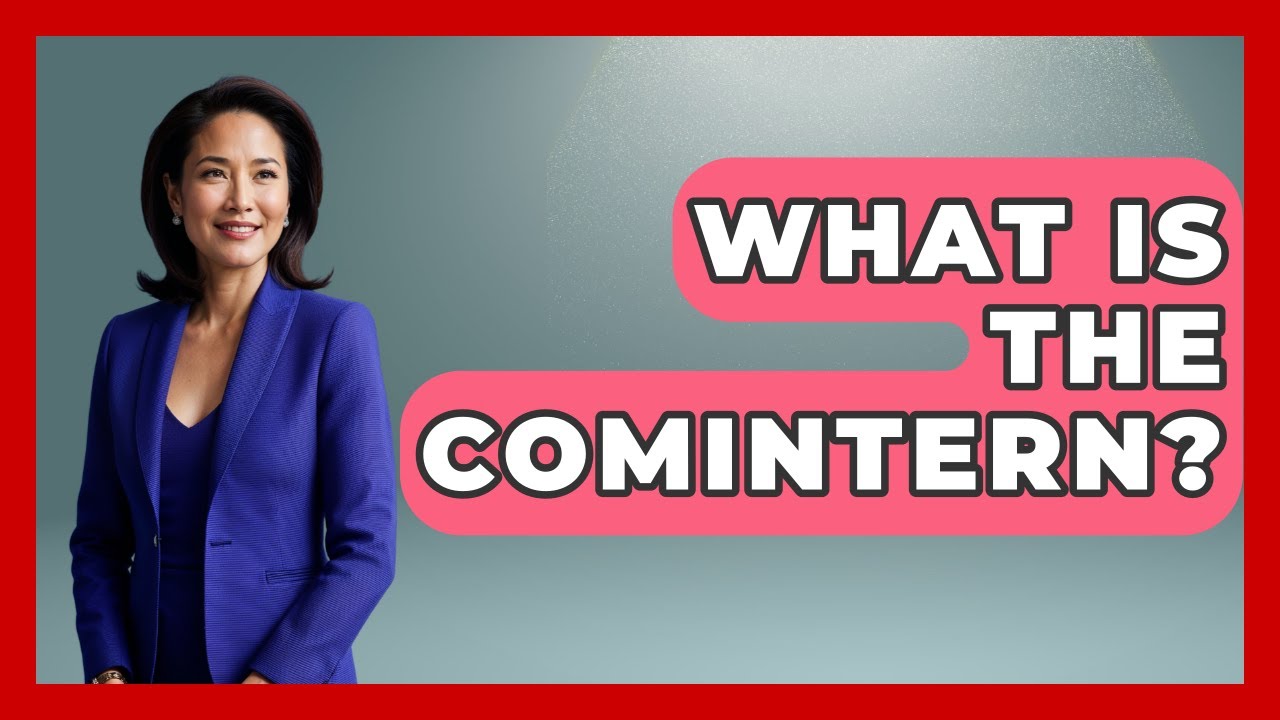 What Is The Comintern? - History of Communism