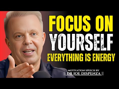 When You Focus on Yourself, Everything Changes.|| The Most Powerful Speech By Dr Joe Dispenza ||