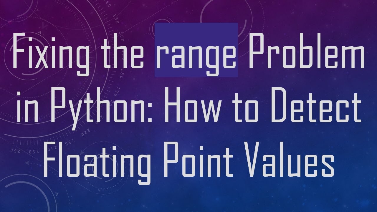 Fixing the range Problem in Python: How to Detect Floating Point Values