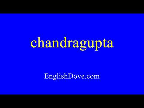 How to pronounce chandragupta in American English