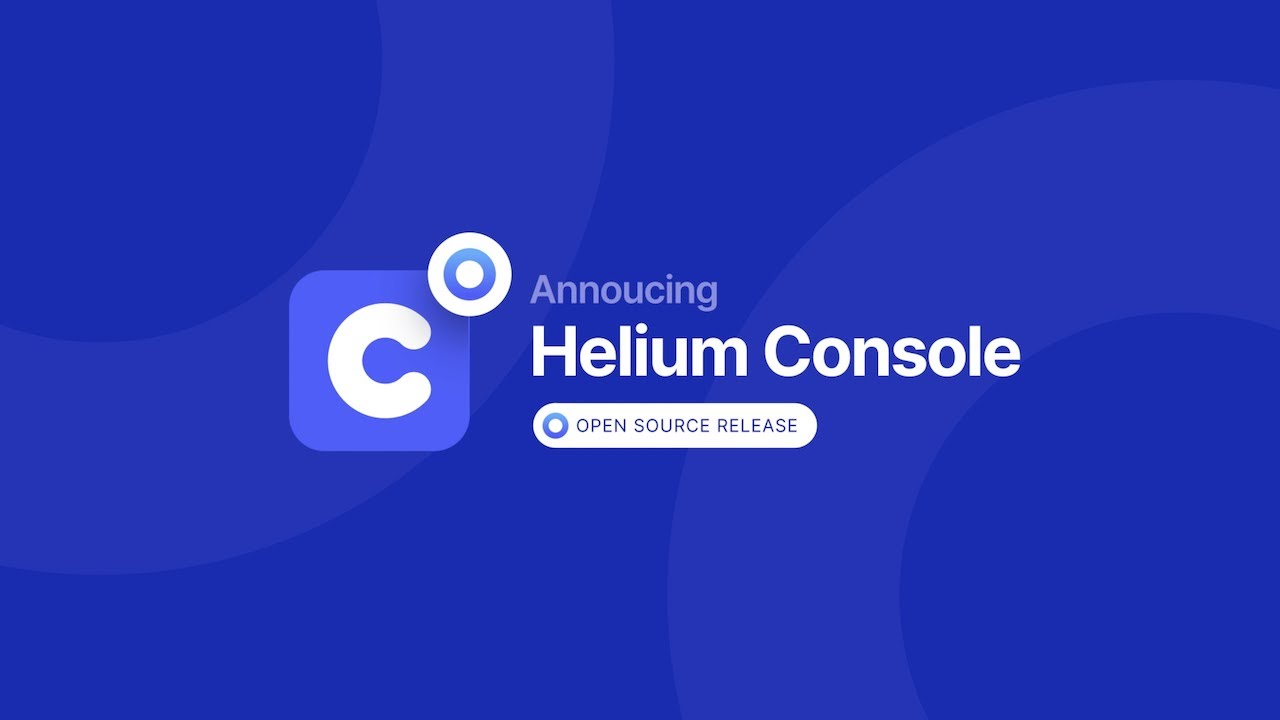 Helium Console Open Source Walkthrough