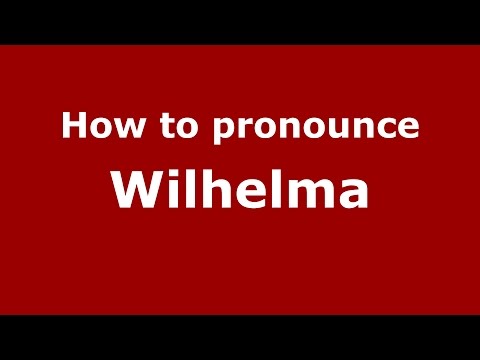 How to pronounce Wilhelma (Germany/German) - PronounceNames.com