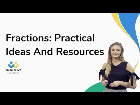 Fractions: Practical Ideas And Resources | Maths Hub | Third Space Learning