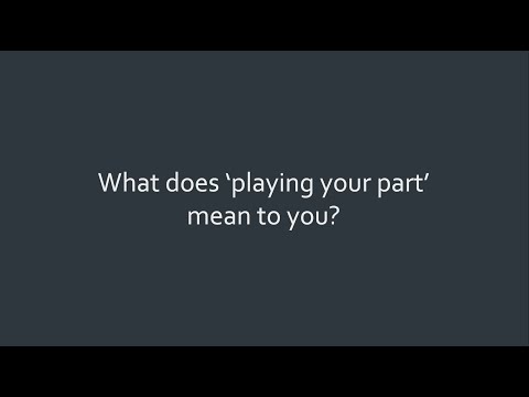 What does 'playing your part' mean to you?