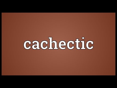 Cachectic Meaning