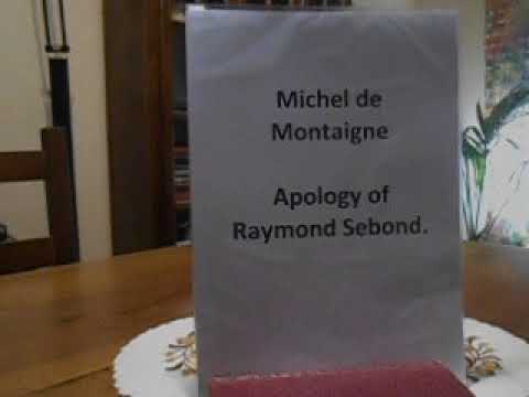 Michel de Montaigne: Apology of Raymond Sebond.