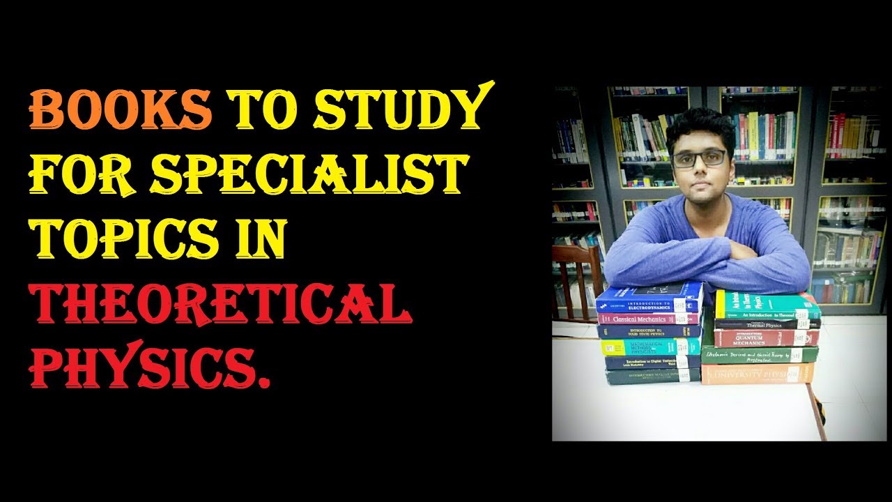 Which books to read for specialist topics in Theoretical Physics?