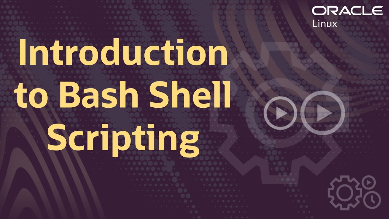 Introduction to Bash Shell Scripting