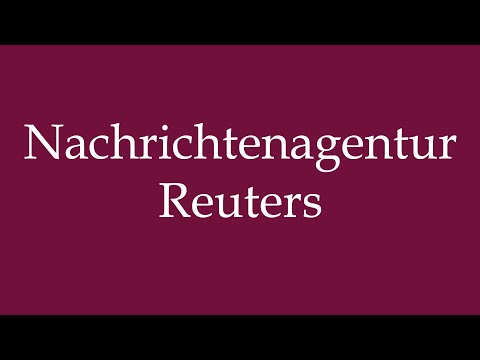How to Pronounce ''Nachrichtenagentur Reuters'' (Reuters news agency) Correctly in German