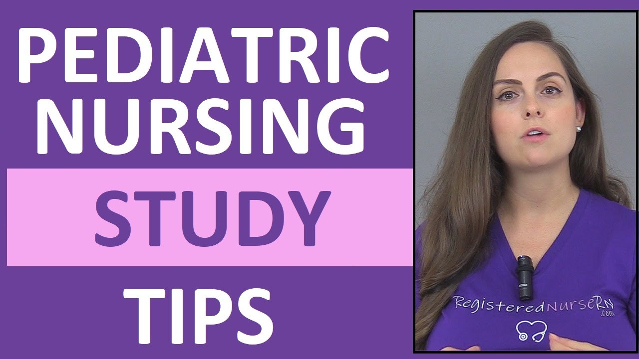 Pediatric Nursing Review | How to Study & Pass Child Health Nursing (Peds) in Nursing School