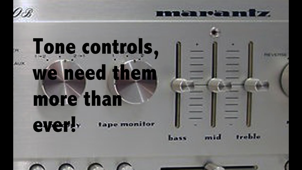 Tone controls, aka bass & treble, we need them more than ever #audiophiles