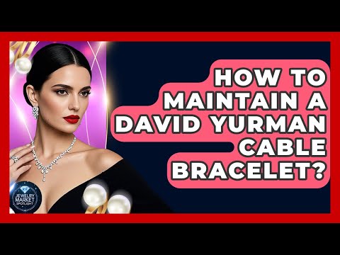 How To Maintain A David Yurman Cable Bracelet? - Jewelry Market Spotlight
