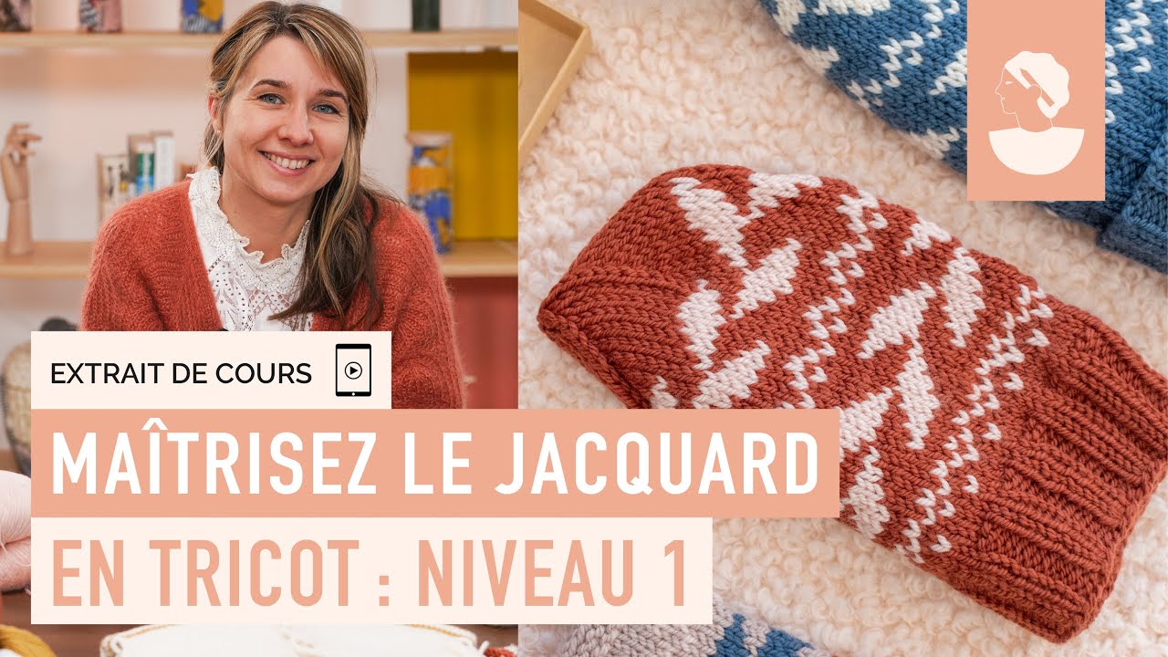 Extrait de cours - Maîtriser le jacquard en tricot : niveau 1