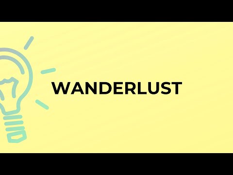 What is the meaning of the word WANDERLUST?