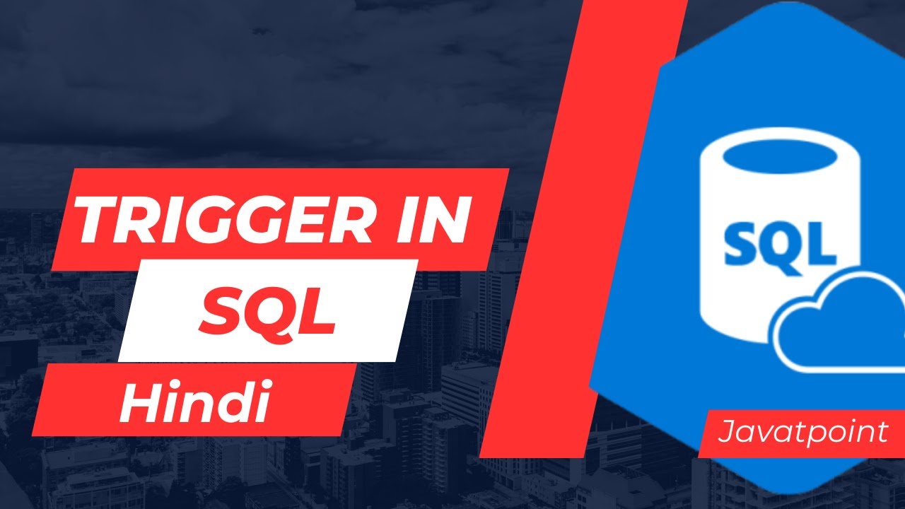 Triggers in SQL | What are SQL Triggers? | Types of Triggers in SQL | Tpoint Tech